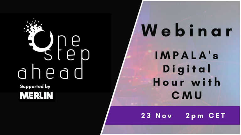 IMPALA’S DIGITAL HOUR WITH CMU – QUICK FIRE WEBINAR – 23/11 – 2PM CET - IMPALA